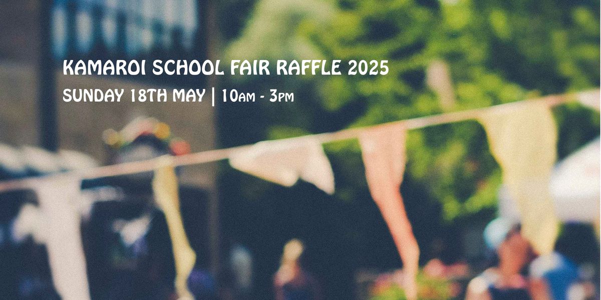 KAMAROI SCHOOL FAIR RAFFLE