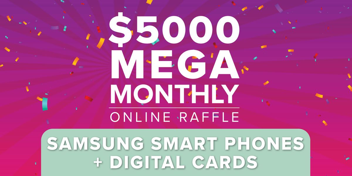 $5000 Monthly Mega Raffle - Samsung & Visa