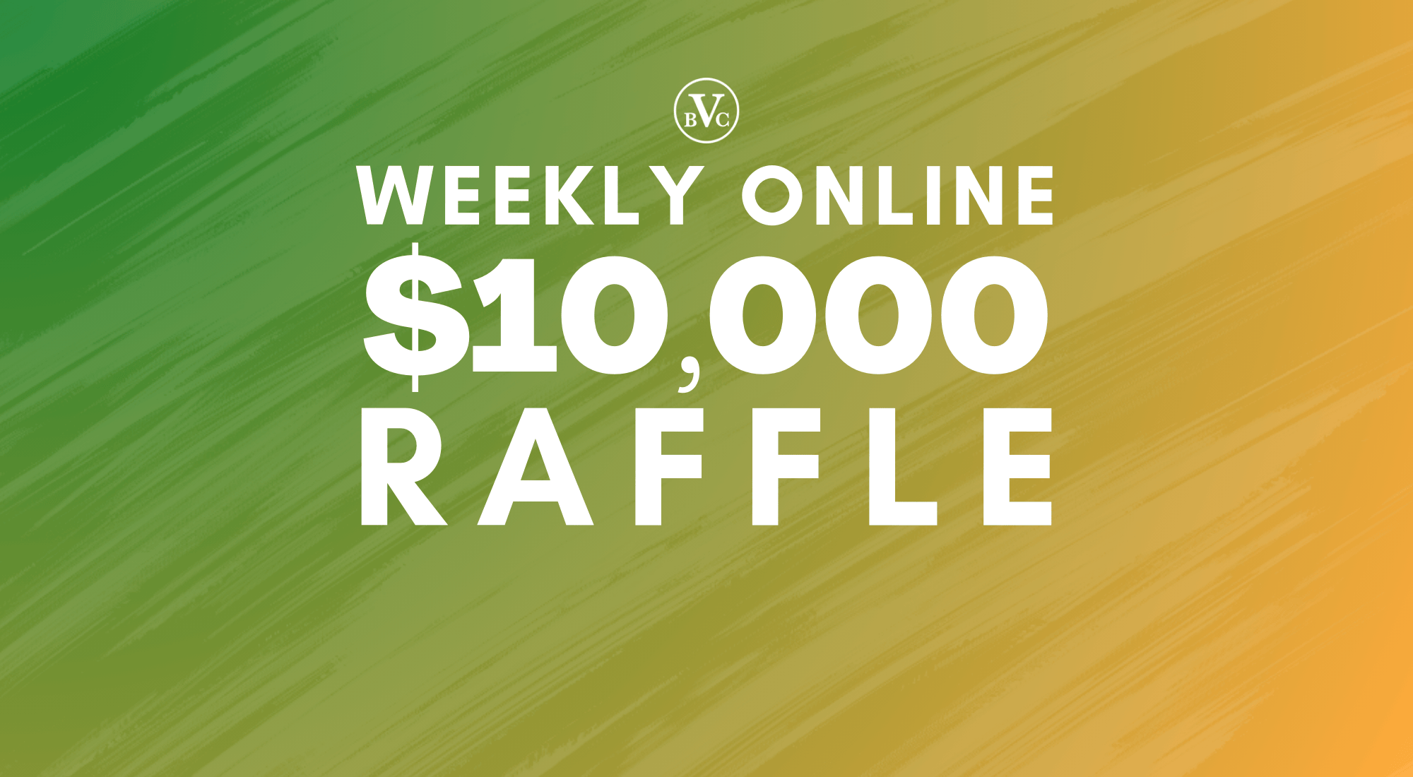 NEW $10,000 WEDNESDAY WEEKLY ONLINE RAFFLE