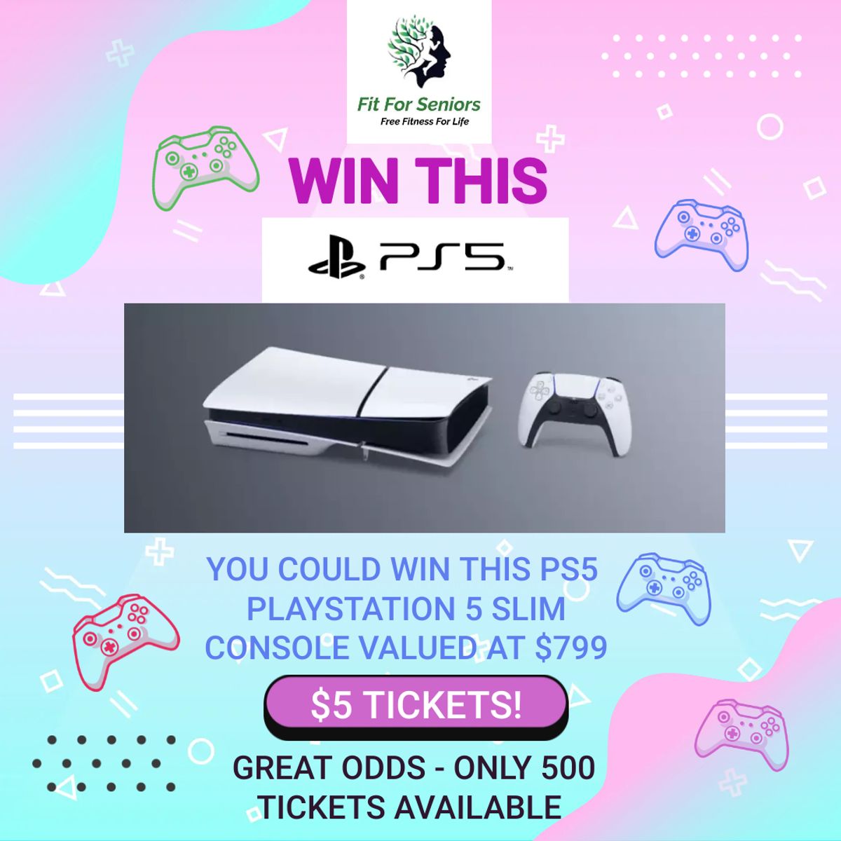 FIT FOR SENIORS PS5 SLIM RAFFLE