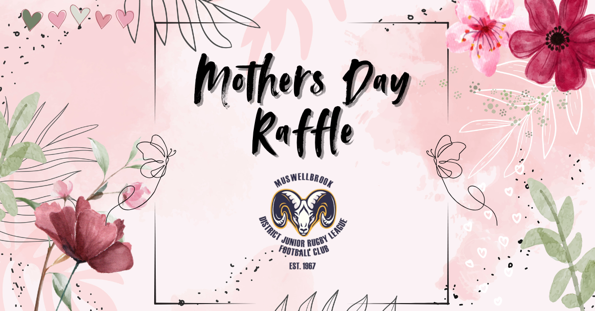 Mothers Day Raffle 2025 - Muswellbrook Junior Rams