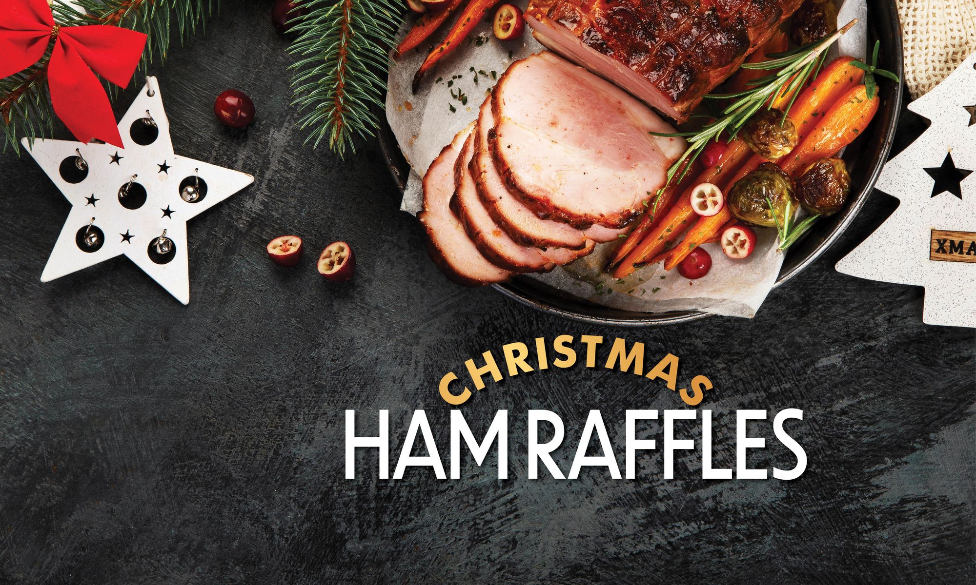 OVER $7K CHRISTMAS HAM RAFFLE ONLINE 12.12.21