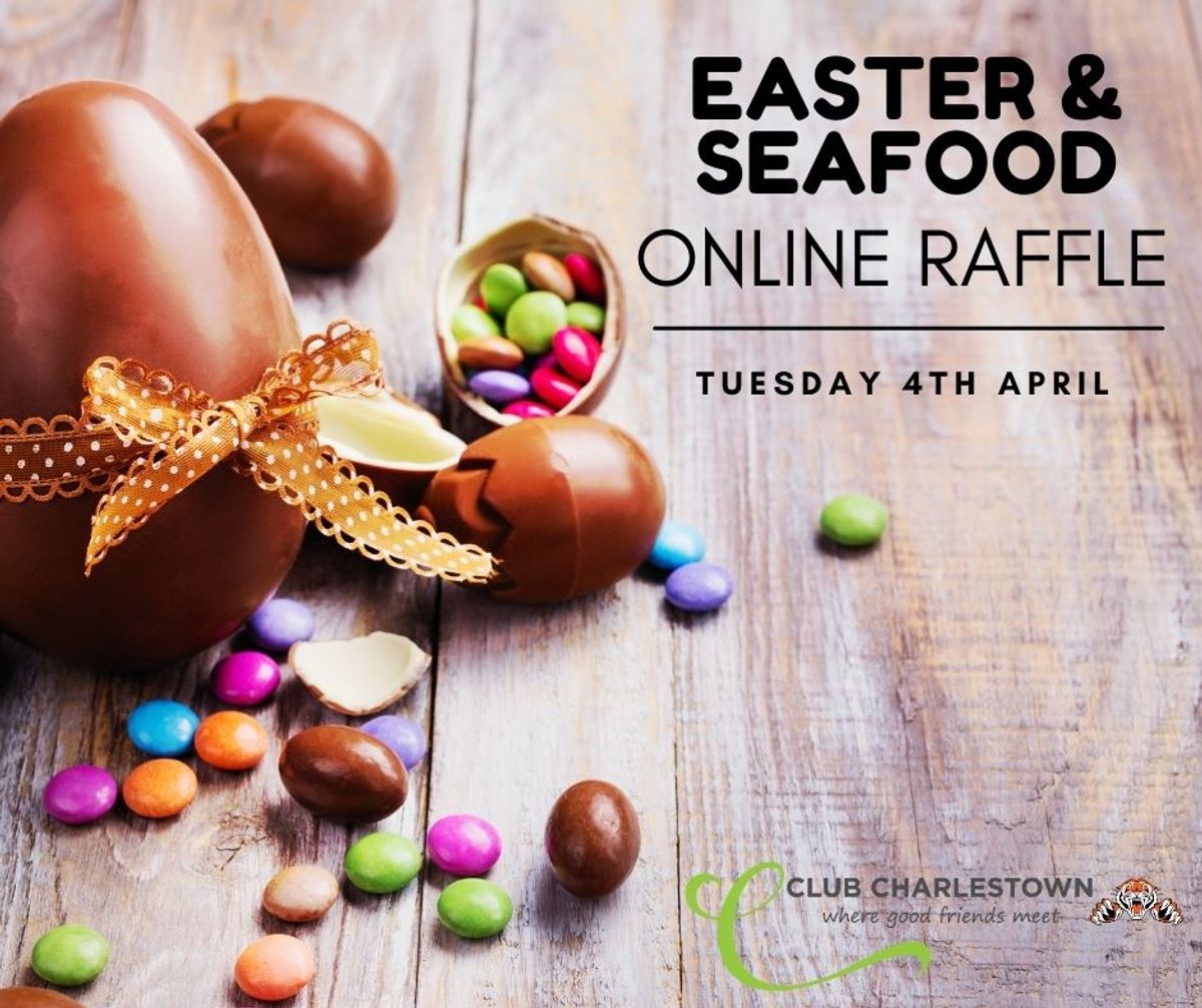 Easter & Seafood Online Raffle - Club Charlestown