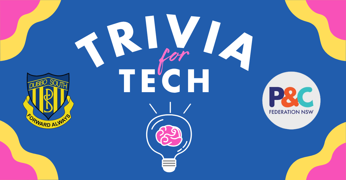 Dubbo South Public School P&C TRIVIA FOR TECH raffle