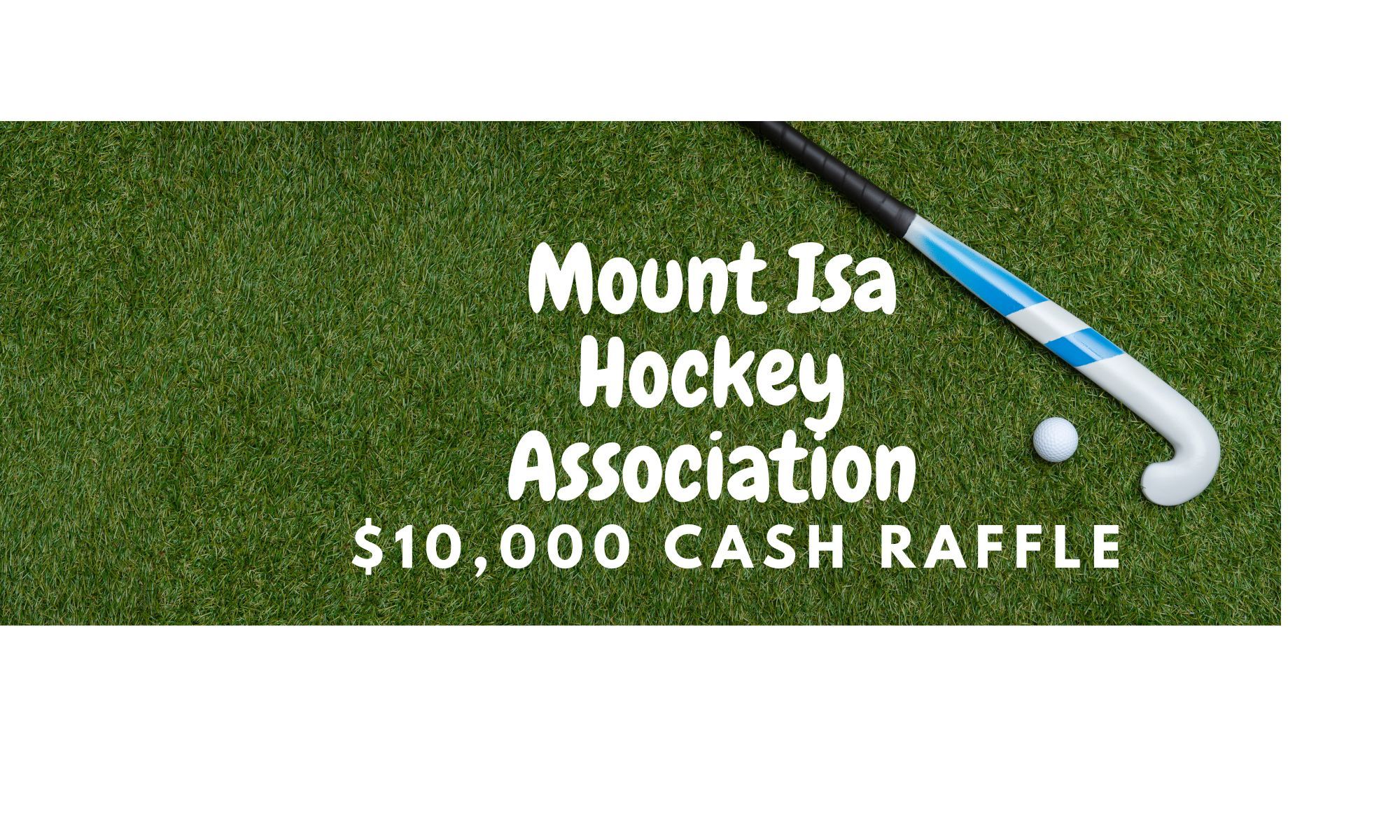 $10000 Cash Raffle Mount Isa Hockey Association
