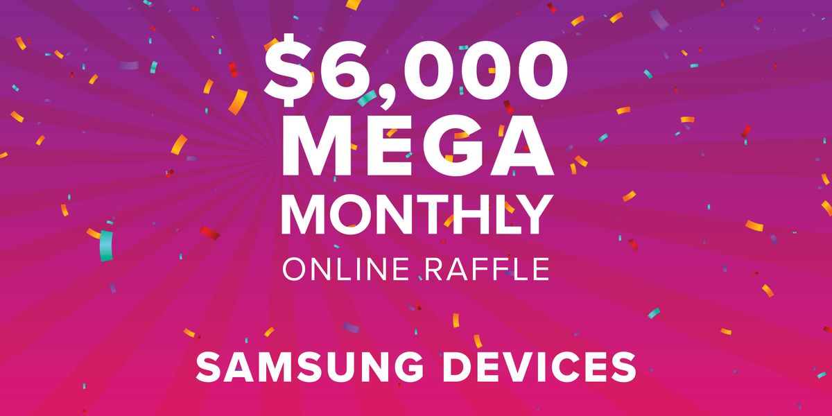 JULY MEGA MONTHLY RAFFLE - $6000 SAMSUNG SPECIAL!