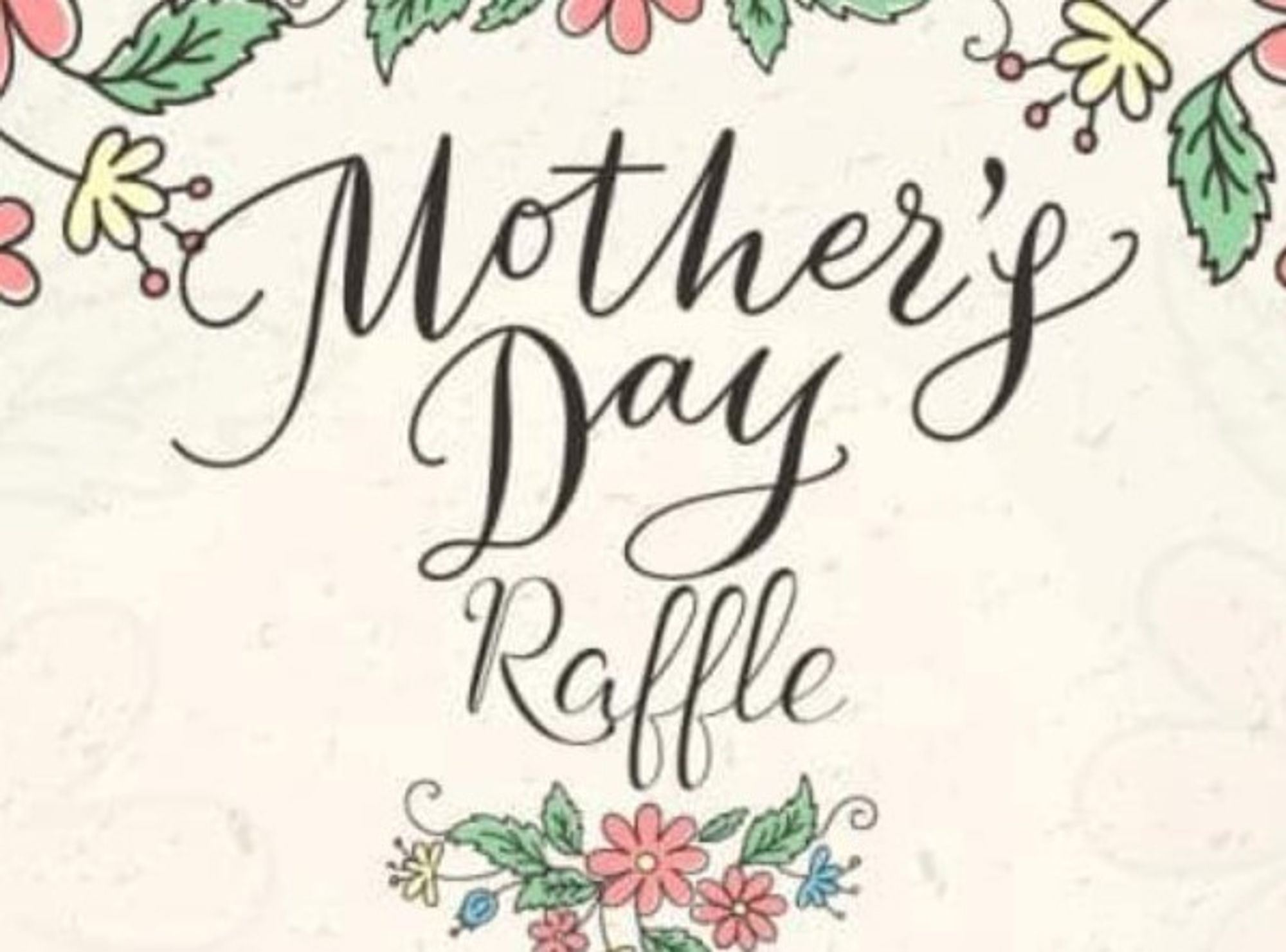 Mother's Day Raffle