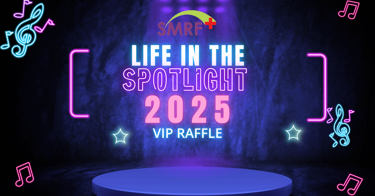 SMRF Life in the Spotlight VIP Raffle