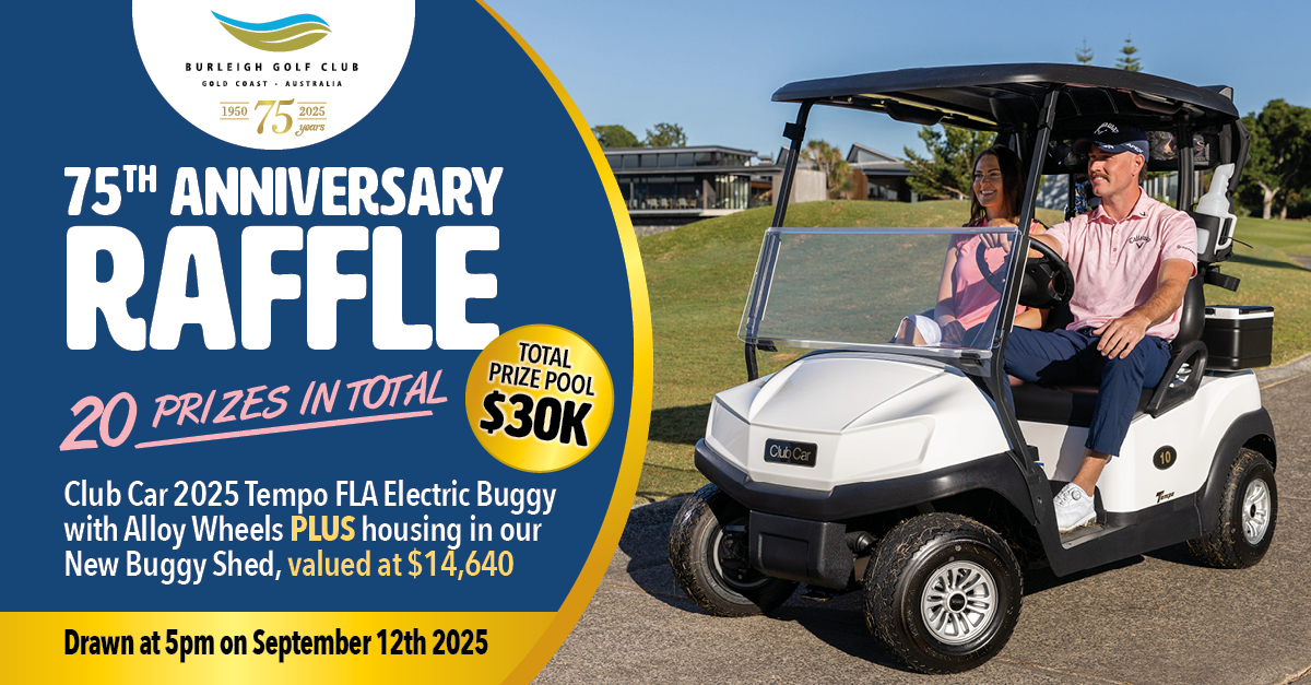 Burleigh Golf Club 75th Anniversary Raffle