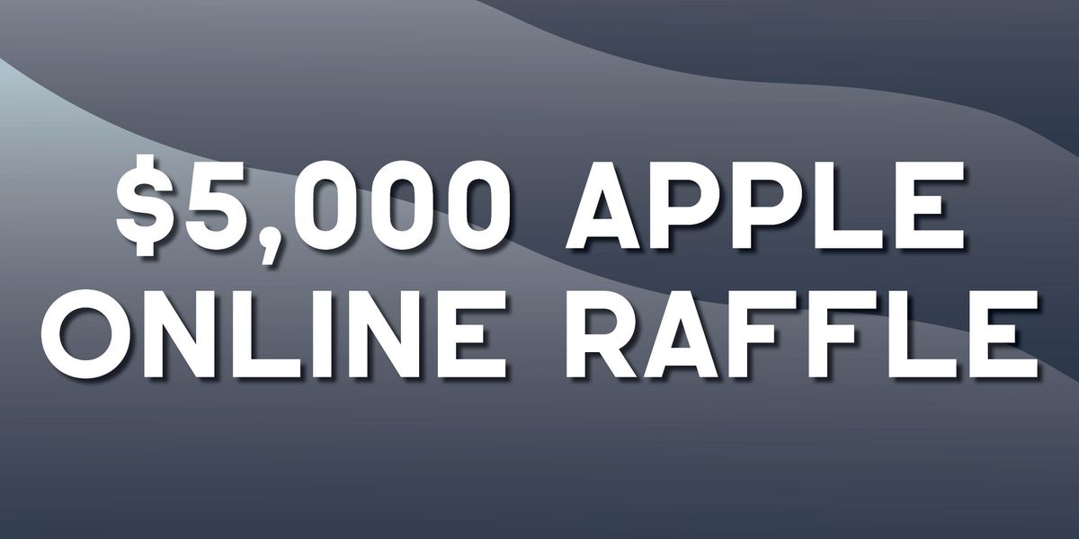 $5000+ APPLE MEGA RAFFLE - 25th July 2023