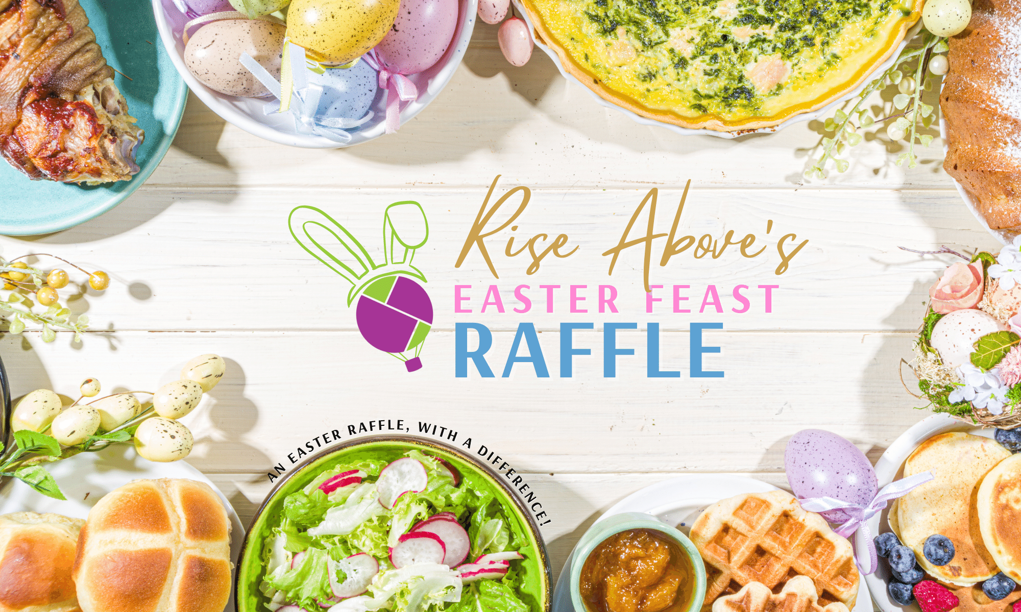Rise Above's Easter Feast Raffle